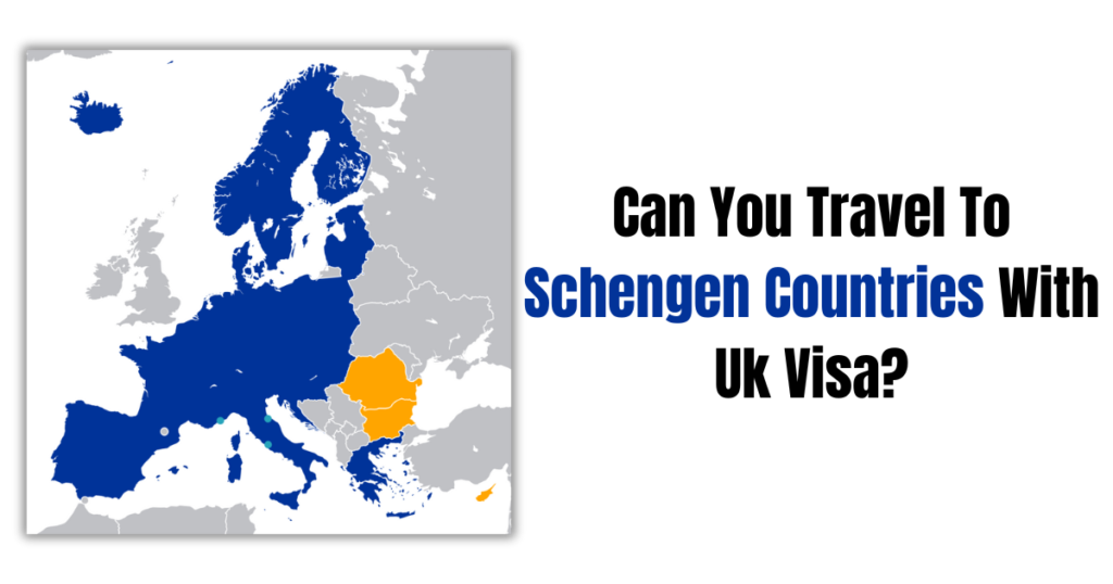 Can I Travel To Schengen Countries With Uk Visa? - Probashi Fly