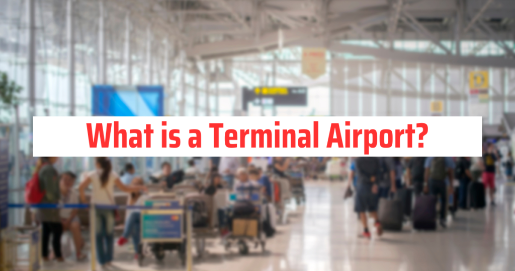 What is a Terminal Airport? - Probashi Fly
